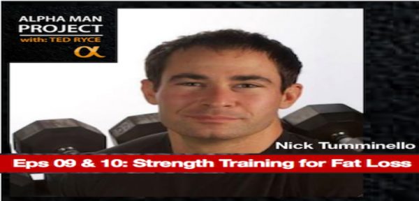 9: Nick Tumminello: Part 1: Strength Training for Fat Loss | Legendary ...